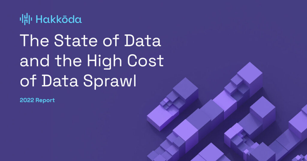 The State of Data and High Cost of Data Sprawl - Hakkoda