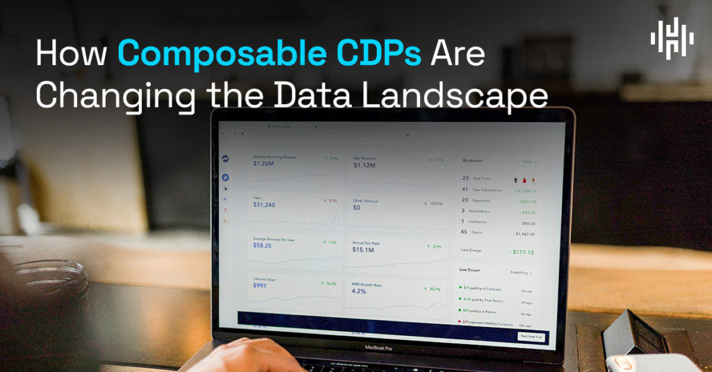 How Composable CDPs Are Changing the Data Landscape - Hakkoda