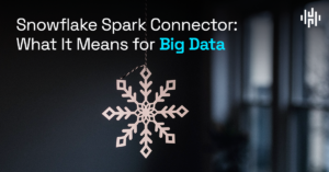 Snowflake Spark Connector: Changing Big Data | Blog | Hakkoda