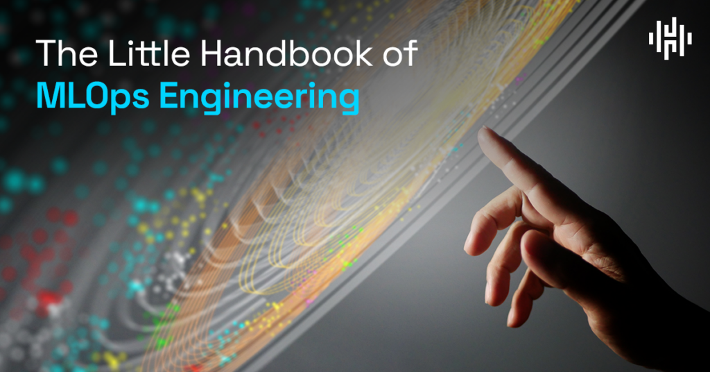 The Little Handbook of MLOps Engineering | Report | Hakkoda