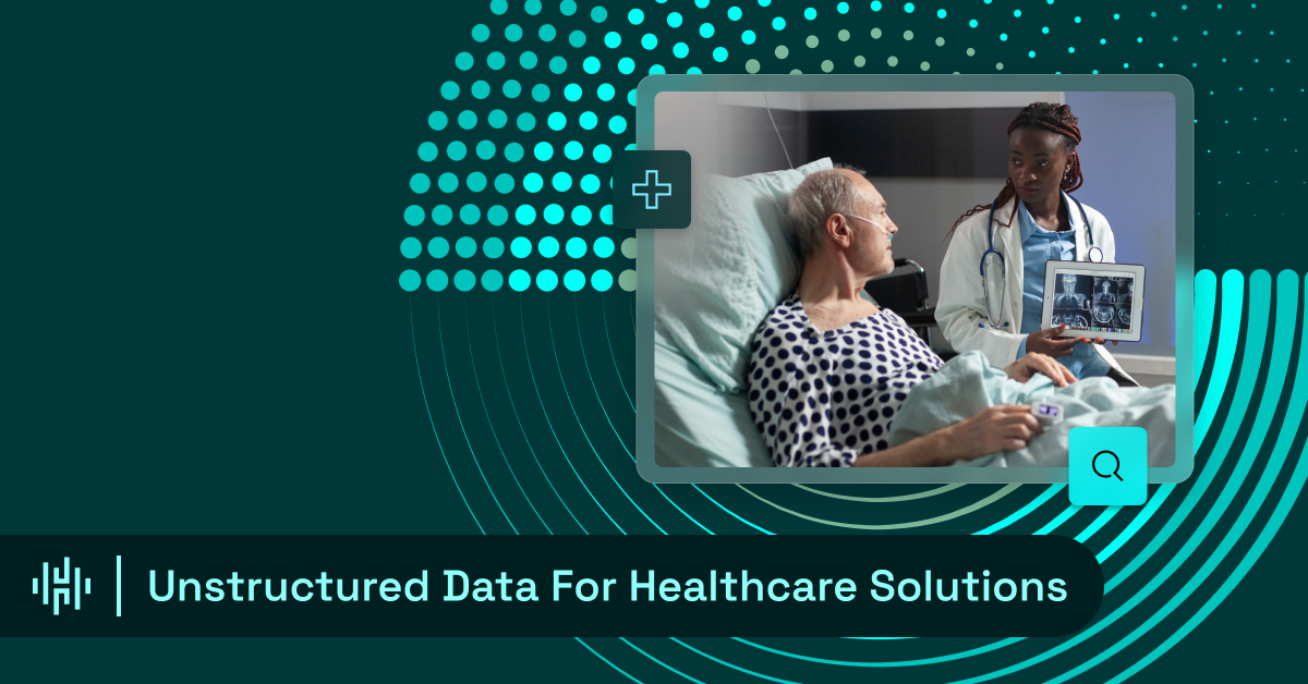 Unstructured Data for Healthcare Solutions - Hakkoda